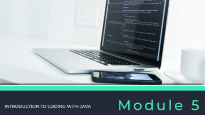 Introduction to Coding with Java - Module 5 - NTI Training